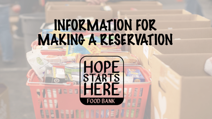 Information on Reservations for HSH Food Bank - Hope Starts Here Food Bank