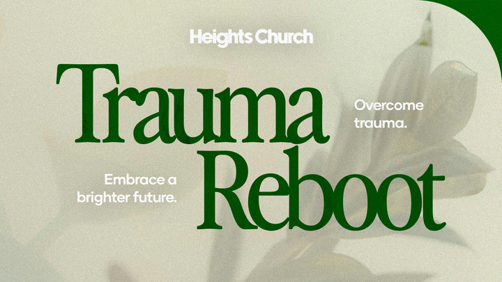 Trauma REBOOT | 2025 - Heights Church