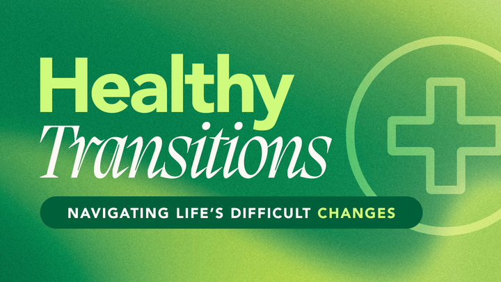 Healthy Transitions - Pillar Church