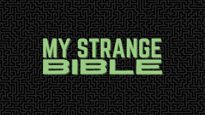 Sign up for My Strange Bible 2025/26 - Bridgeway Church