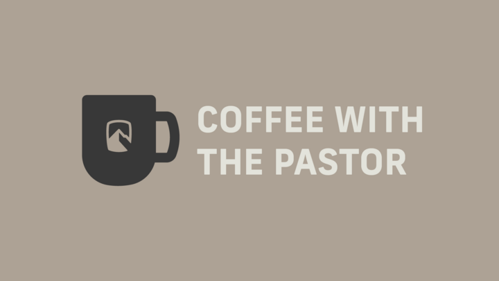 Coffee with the Pastor - Storyline Church