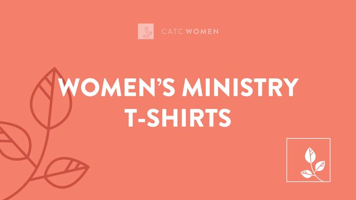 Women's Ministry T-Shirts - Church at the Cross