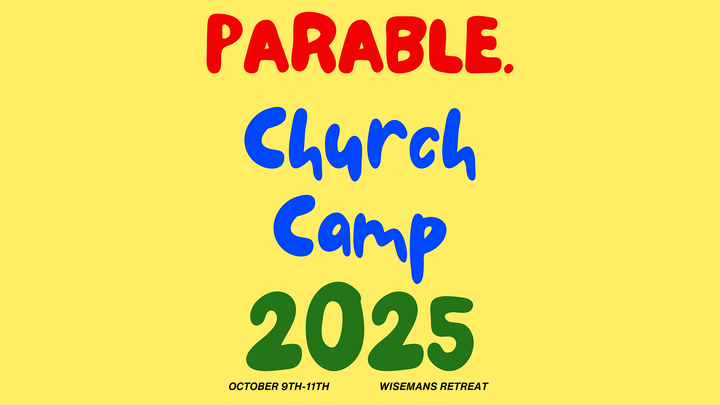 Parable Church Camp 2025 - Parable Church
