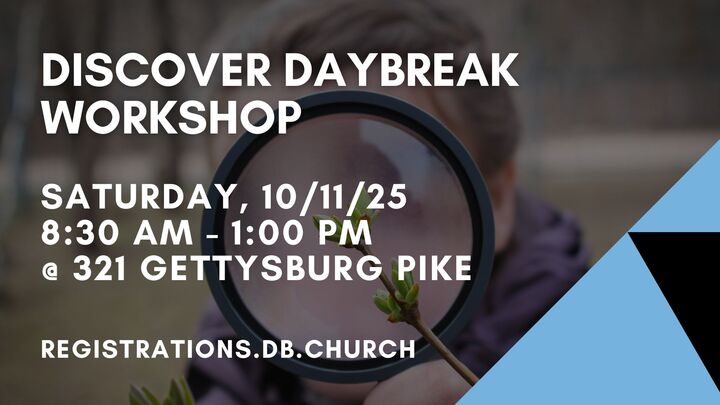 Discover Daybreak Workshop - Daybreak Church