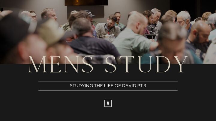 Mens Study | The Life of David Study: Part 3 - Vintage City Church