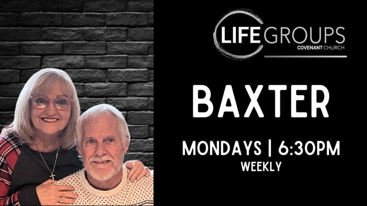 Baxter Life Group - Covenant Church