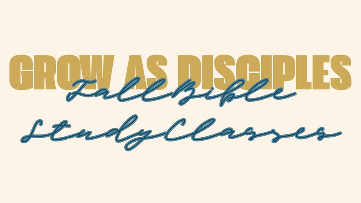 Fall Bible Study Classes - Grace Bible Church