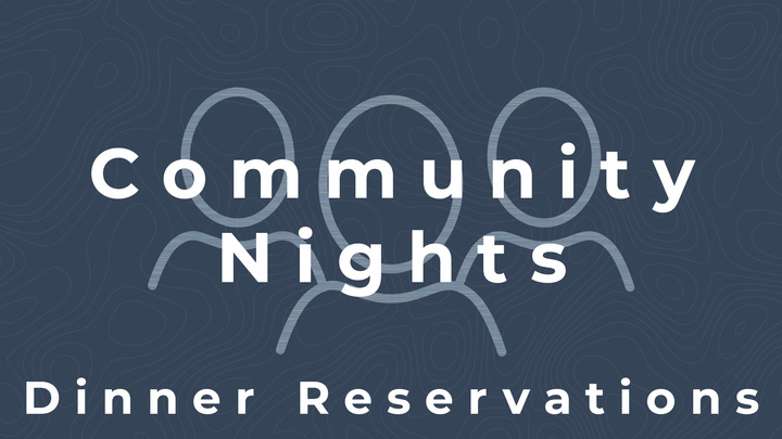 Community Nights Dinner Reservations - Centenary