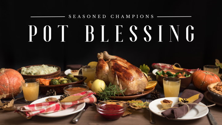 Seasoned Champions Pot Blessing - Champion City Church