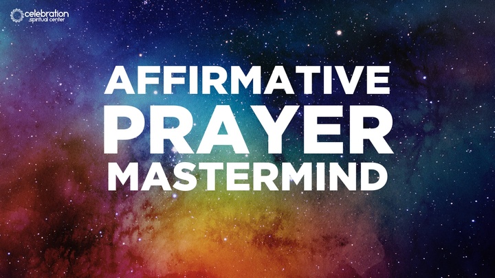 Affirmative Prayer Mastermind - Celebration Spiritual Center
