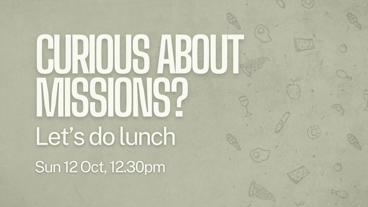 Curious about Missions Lunch - Manukau City Baptist Church