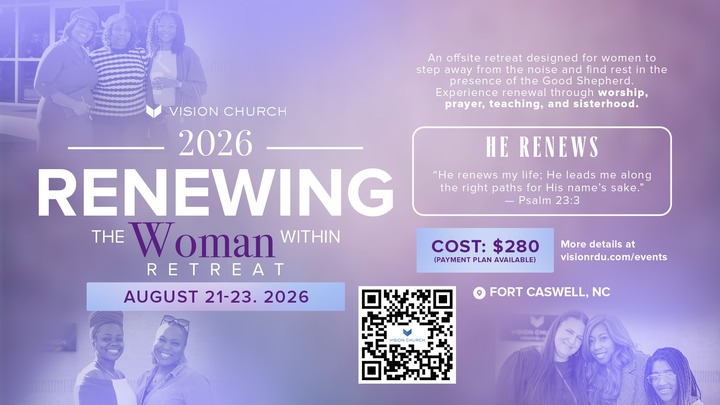 Renewing The Woman Within Retreat: He Renews - Vision Church RDU