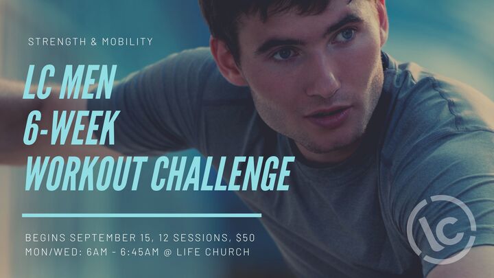 LC Men Workout Challenge / Fall Edition - Life Church