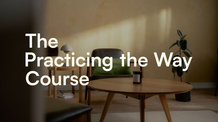 Practicing the Way Course - Anthem Church Northwest