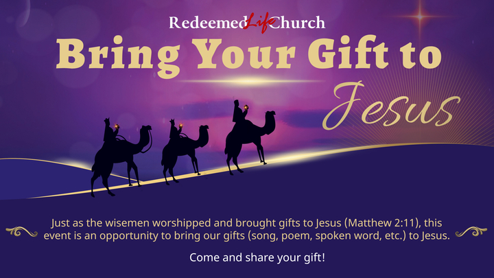 Bring Your Gift to Jesus - Presentation 2025 - Redeemed Life Church