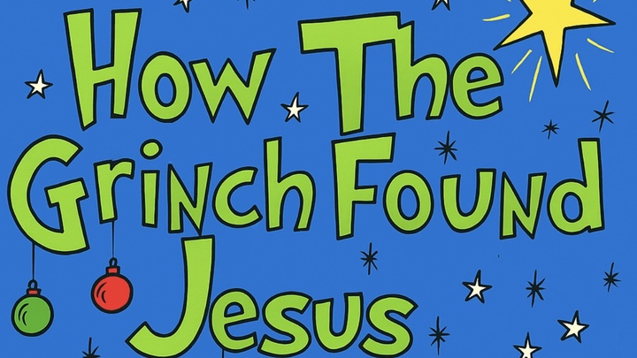 How the Grinch Found Jesus - Fresh Start Church