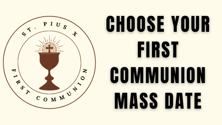 Choose Your First Communion Mass Date - St. Pius X Catholic Church