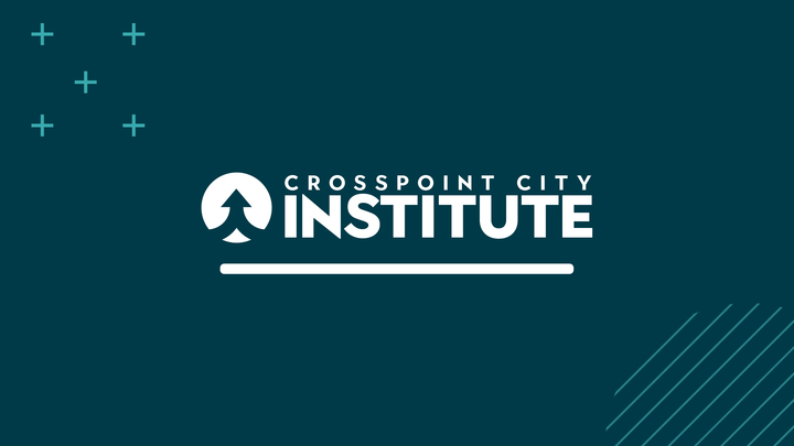 Crosspoint City Institute - Spring Semester 2026 - Crosspoint City Church