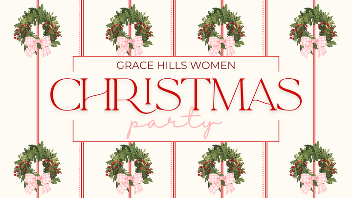 GH Women Christmas Party - Grace Hills Church