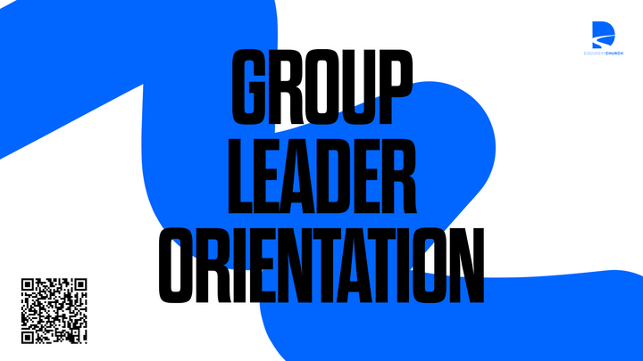 Group Leader Orientation - Discovery Church
