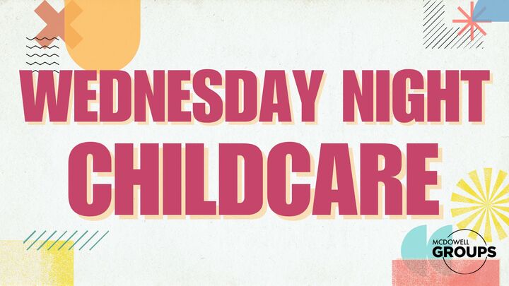 Wednesday Night Childcare - McDowell Mountain Community Church
