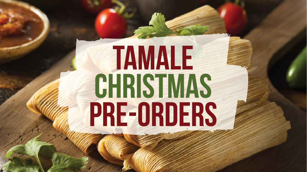 Tamale Youth Fundraiser: Christmas pre-orders - Calvary Chapel Chino Valley