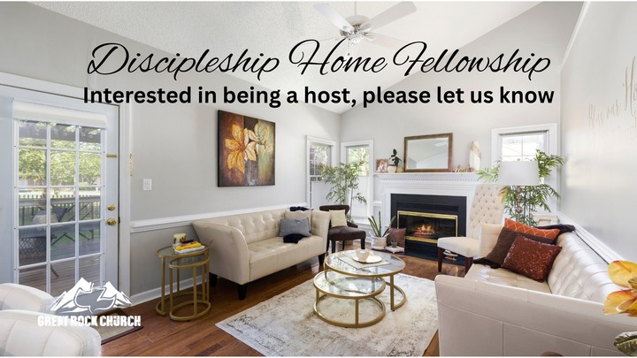 Discipleship Home Fellowship (Host) - Great Rock Church