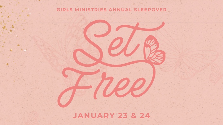 Girls Ministries Sleepover: Set Free - Discover Church