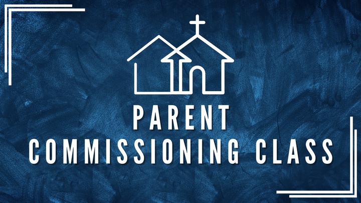 Parent Commissioning - Rainbow Forest Baptist Church