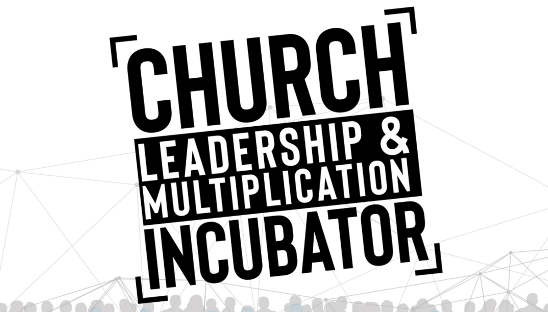 Church Leadership & Multiplication Incubator - Lakeview Bible Church