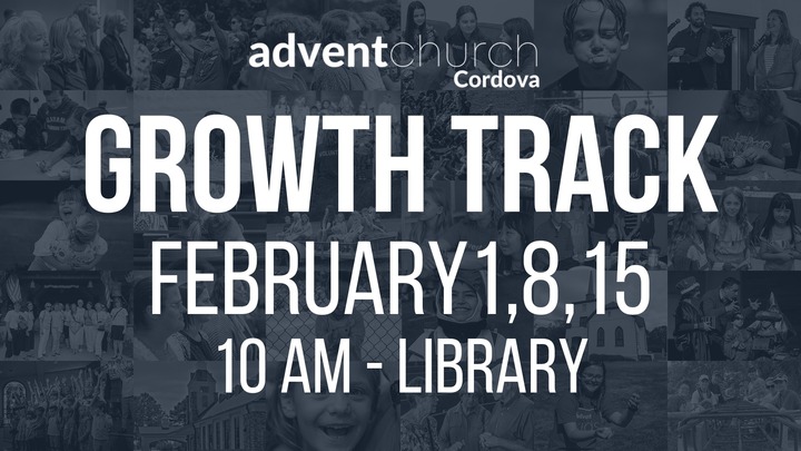 Growth Track - Cordova - Advent Presbyterian Church