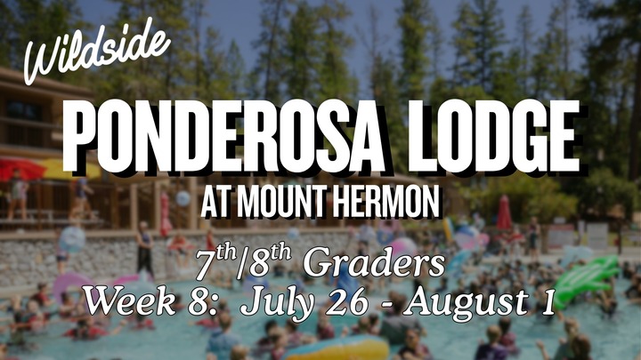 Wildside 7/8 Summer Camp 2026 at Mount Hermon's Ponderosa Lodge - CPC ...
