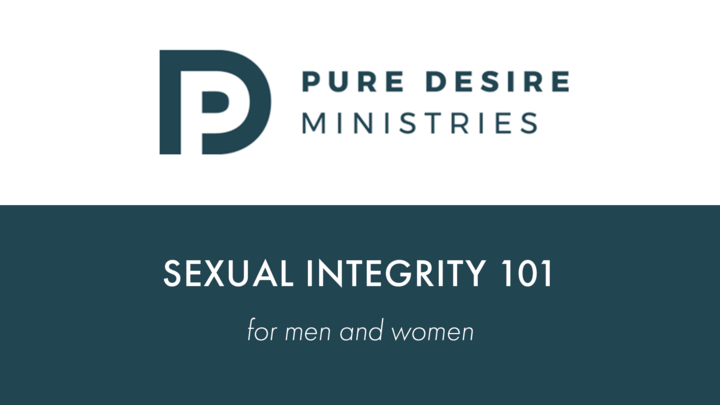Pure Desire Sexual Integrity 101 - Five Oaks Church