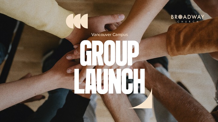 Group Launch - Broadway Church