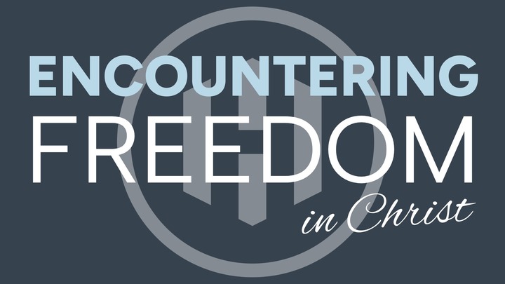 Encountering Freedom in Christ (Freedom Ministry) - Heritage Church