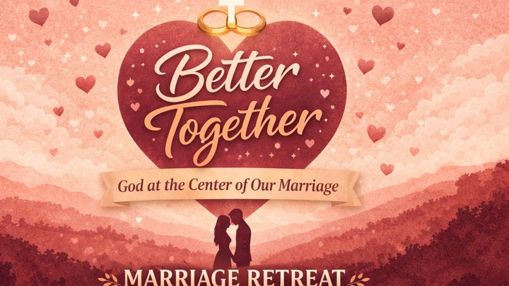 Better Together Marriage Retreat - Grace United Methodist Church