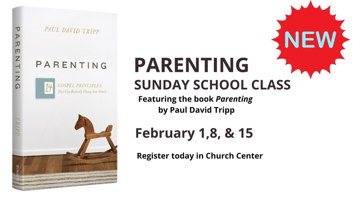 Parenting Sunday School Class - Friendly Hills Church, PCA
