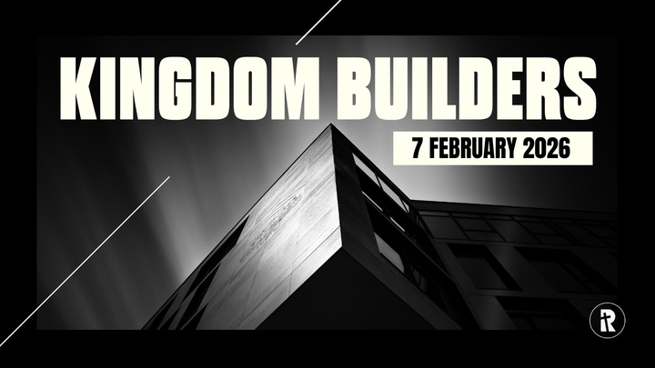 KINGDOM BUILDERS - RANDBURG - 7 FEB 2026 - Redemption & Rhema Church