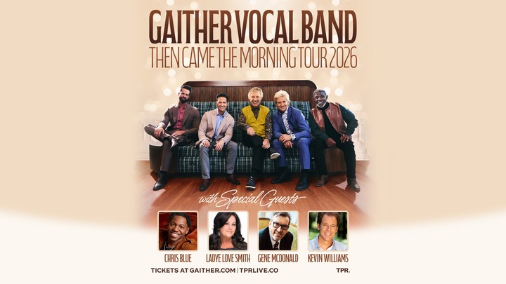 Gaither Vocal Band // Then Came the Morning Tour 2026 - Christ Chapel ...