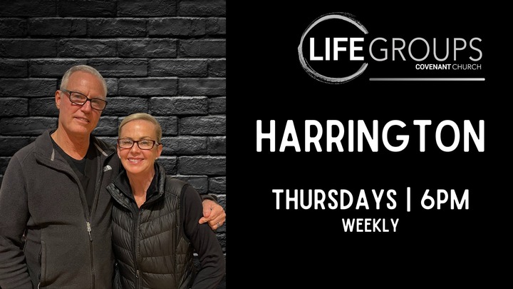 Harrington Life Group - Covenant Church