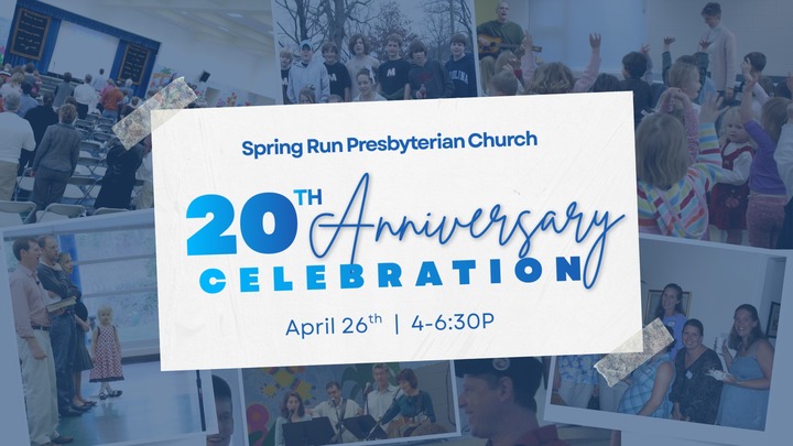SRPC 20th Anniversary Celebration - Spring Run Presbyterian Church